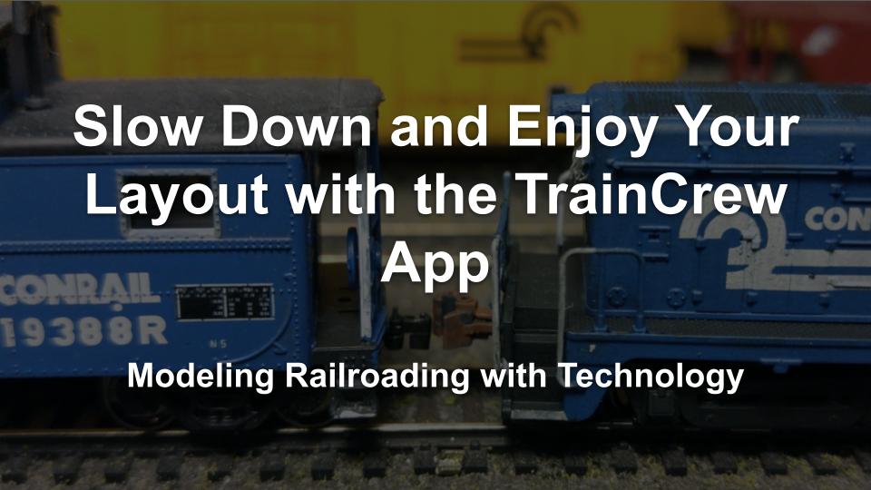 Slow Down and Enjoy Your Layout with the TrainCrew App – Conrail 1285